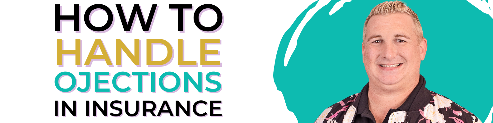 How to Handle Objections In Insurance